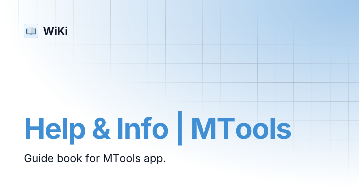 Help & Info | MTools | WiKi