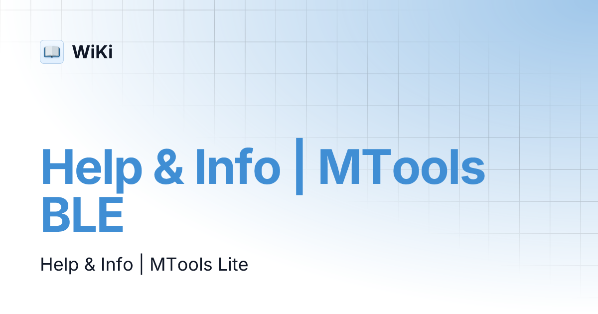 Help & Info | MTools BLE | WiKi